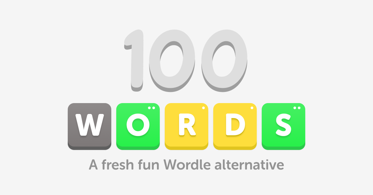 100 Words Game — Fresh fun Wordle alternative!